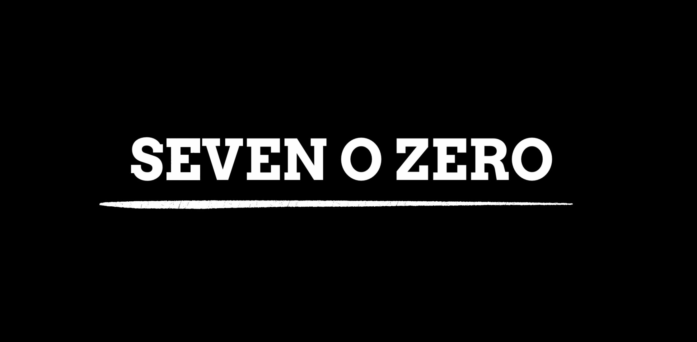 SEVEN.O.ZERO